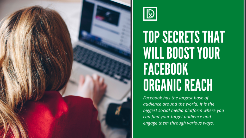 Top Secrets That Will Boost Your Facebook Organic Reach - Lead X Design