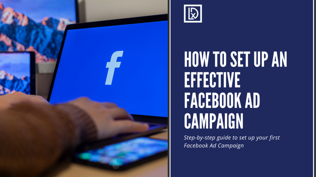 How To Set Up An Effective Facebook Ad Campaign - Lead X Design