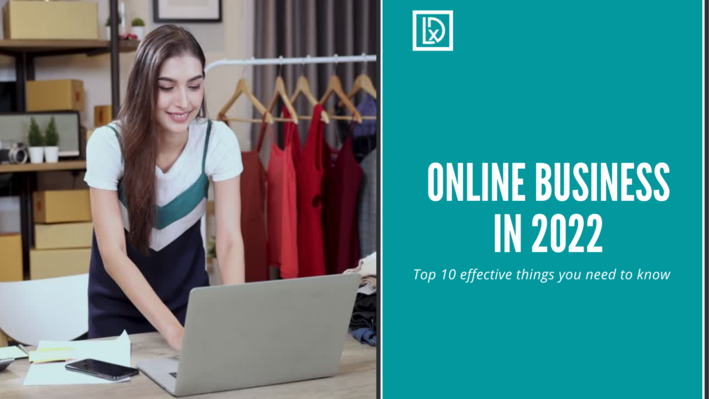 Online Business In 2022 - Top 10 Effective Things You Need To Know ...