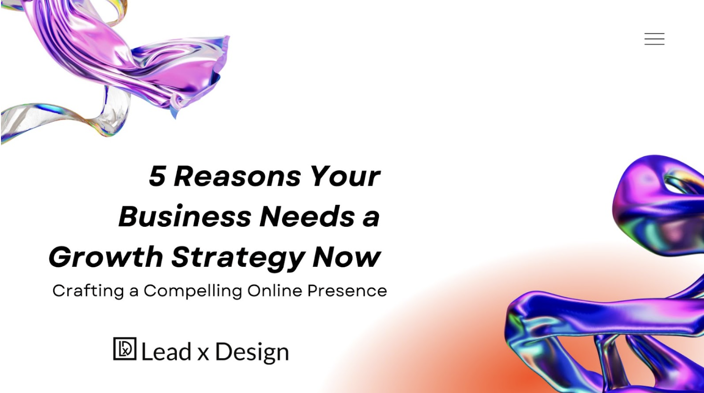 5 Reasons Your Business Needs A Growth Strategy Now - Lead X Design